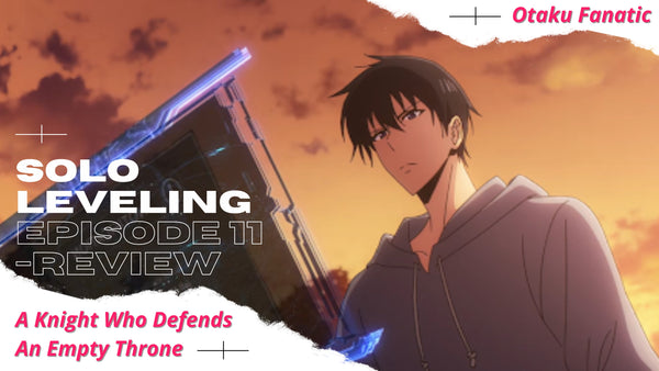Solo Leveling Episode 11 Review - A Knight Who Defends An Empty Throne ...